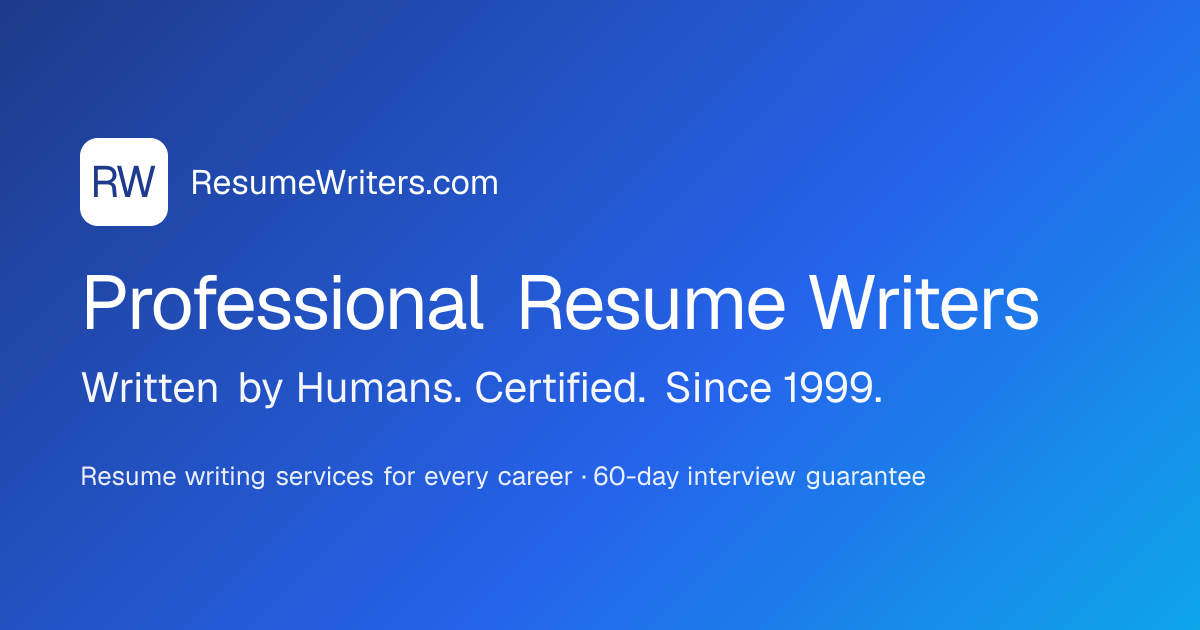 Resume Writers — Written by Humans — No AI